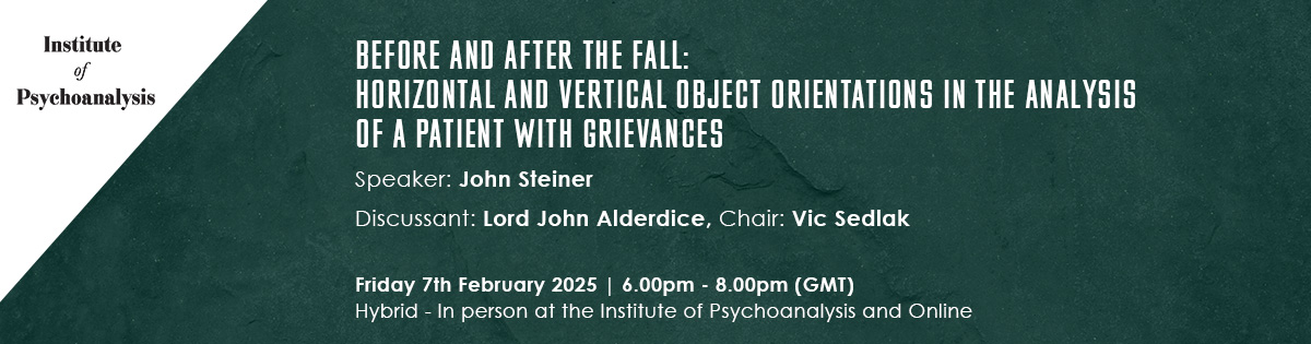 John Steiner - Before and After the Fall - British Psychoanalytic Council